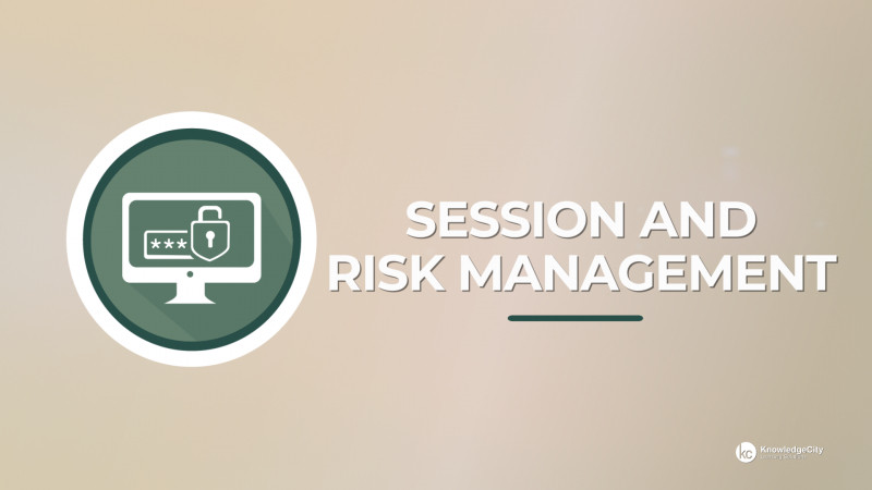 What is Session and Risk Management?