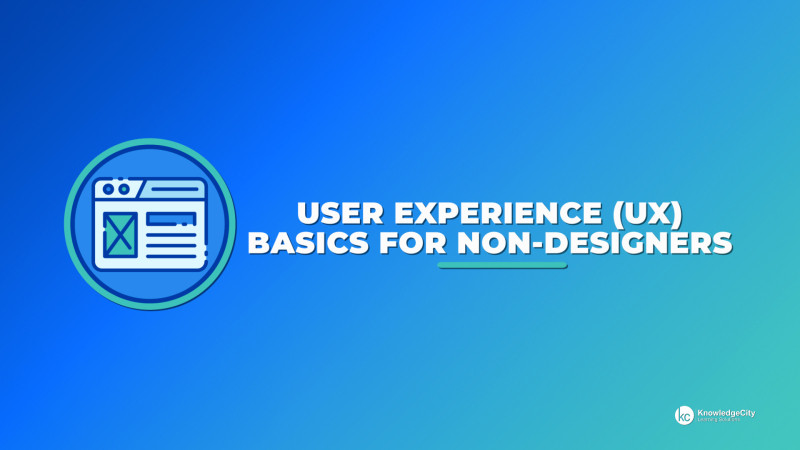 User Experience (UX) Basics for Non-Designers